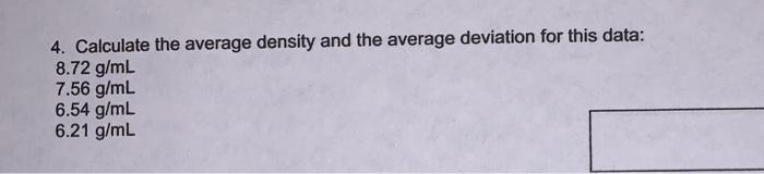 Solved 4. Calculate the average density and the average | Chegg.com