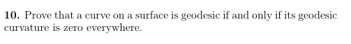 Solved Prove that a curve on a surface is geodesic if and | Chegg.com