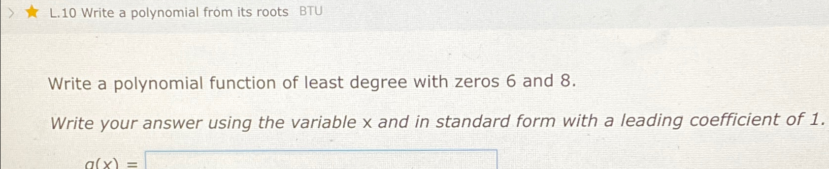 Solved L. 10 ﻿Write a polynomial from its roots BTUWrite a | Chegg.com