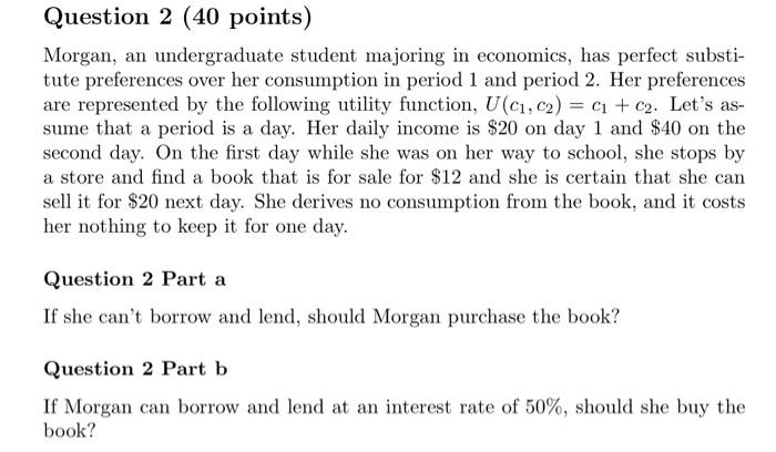 Solved Question 2 40 Points Morgan An Undergraduate 
