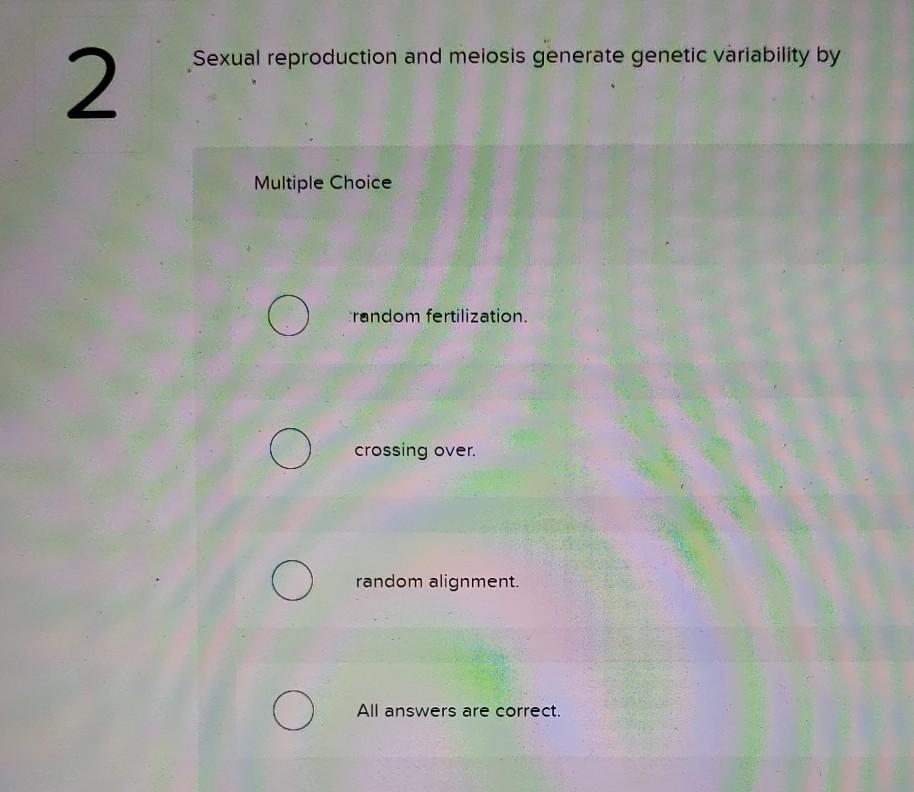 Solved Sexual reproduction and meiosis generate genetic | Chegg.com