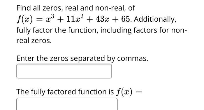 Solved Find all zeros, real and non-real, of f(x) = x3 + | Chegg.com