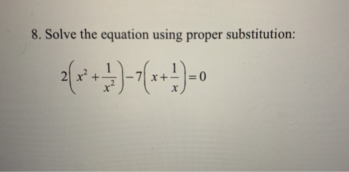 Solved 8. Solve the equation using proper substitution: | Chegg.com