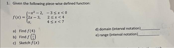 Solved 1. Given the following piece-wise defined function: | Chegg.com