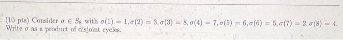 Solved (10 pts) Consider σ∈S8 with | Chegg.com