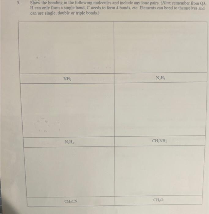Solved 5. Show the bonding in the following molecules and | Chegg.com