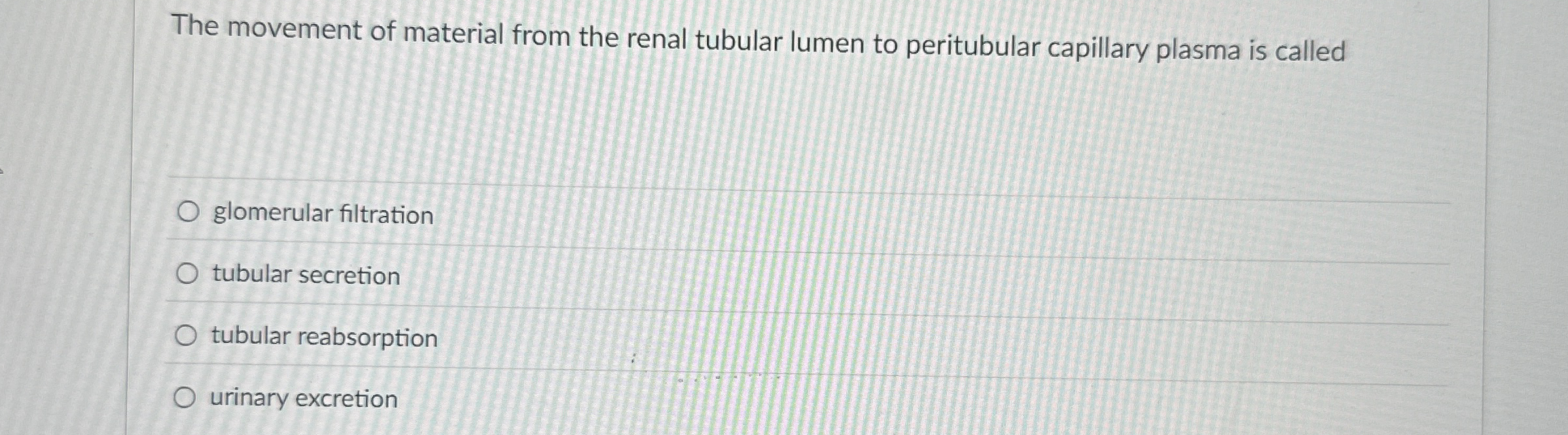 Solved The movement of material from the renal tubular lumen | Chegg.com