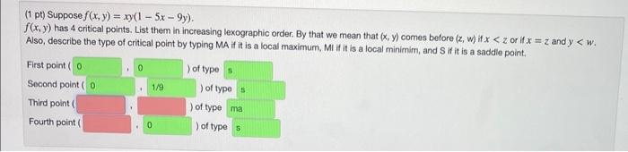 Solved (1 pt) Suppose f(x,y)=xy(1−5x−9y). f(x,y) has 4 | Chegg.com