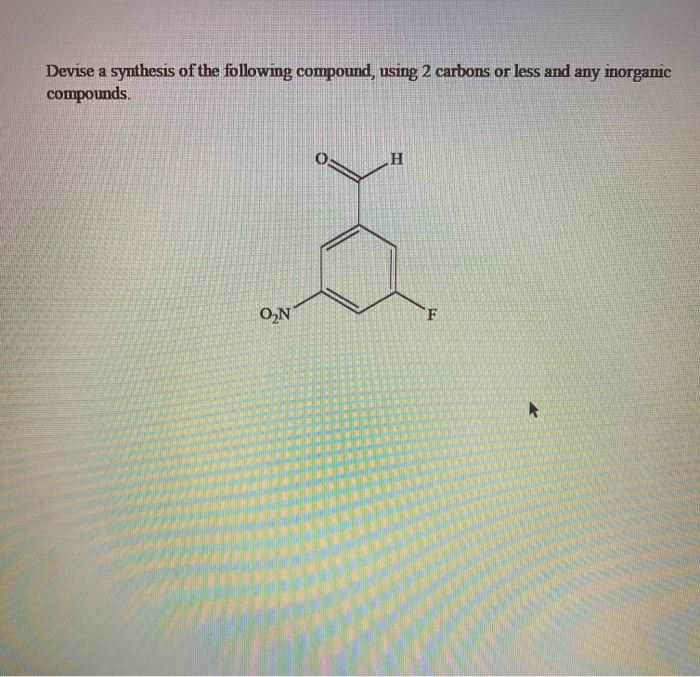 Solved Devise A Synthesis Of The Following Compound Using 2