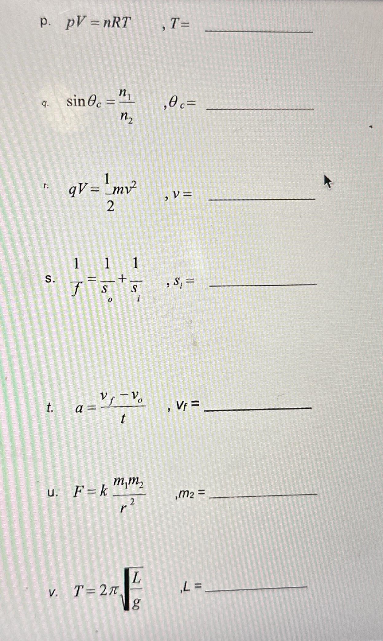 Solved p. pV=nRT,T=q. sinθc=n1n2,θc=r. qV=12mv2,v=s. 1f=1so+ | Chegg.com