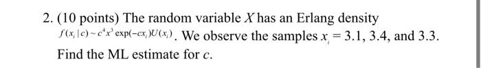 Solved 2. (10 points) The random variable X has an Erlang | Chegg.com