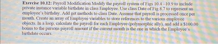Solved Exercise 10.12: Payroll Modification Modify the | Chegg.com