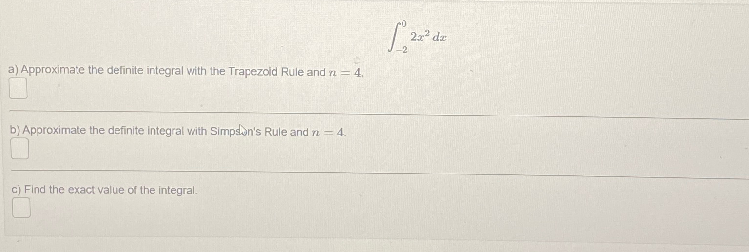 Solved ∫-202x2dxa) ﻿Approximate the definite integral with | Chegg.com