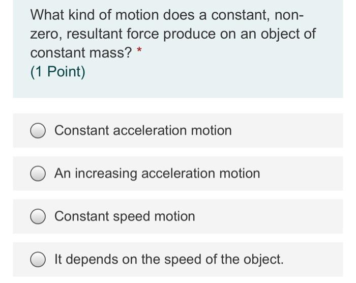 Solved What kind of motion does a constant, non- zero, | Chegg.com