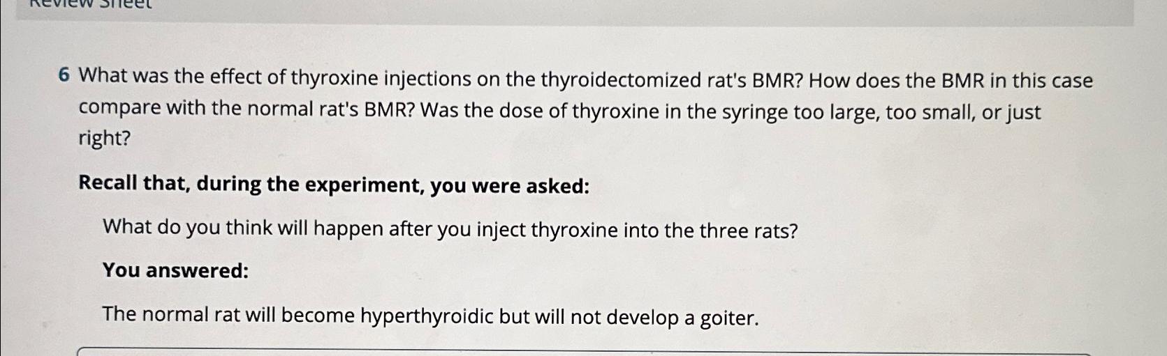 Solved 6 ﻿What was the effect of thyroxine injections on the | Chegg.com