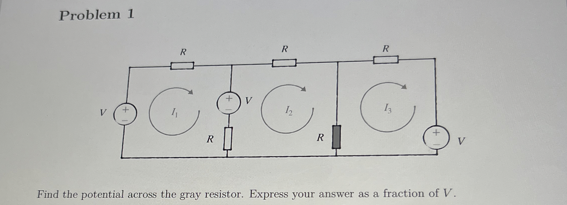 Solved Problem 1Find the potential across the gray resistor. | Chegg.com