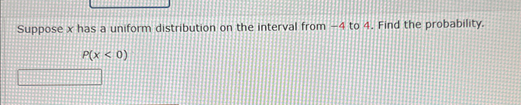 Solved Suppose x ﻿has a uniform distribution on the interval | Chegg.com