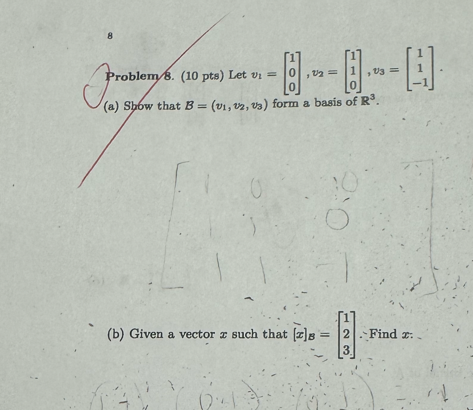 Solved 8(a) ﻿Show that B=(v1,v2,v3) ﻿form a basis of R3.(b) | Chegg.com