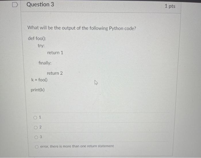 Solved Question 3 1 pts What will be the output of the | Chegg.com