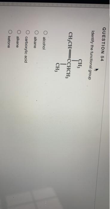 Solved QUESTION 54 Identify the functional group CH3 | Chegg.com Solved QUESTION 54 Identify the functional group CH3 | Chegg.com