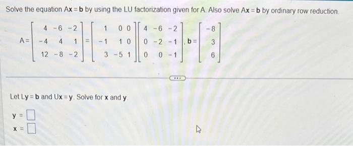 Solved Solve the equation Ax=b by using the LU factorization | Chegg.com