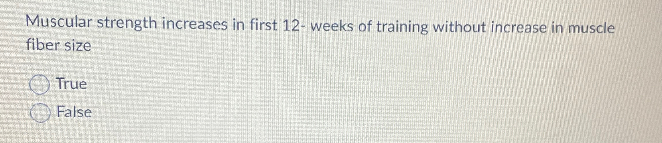 Solved Muscular strength increases in first 12 - ﻿weeks of | Chegg.com