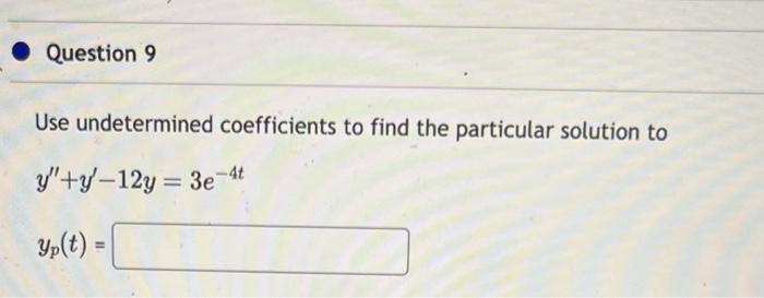 Solved Use undetermined coefficients to find the particular | Chegg.com