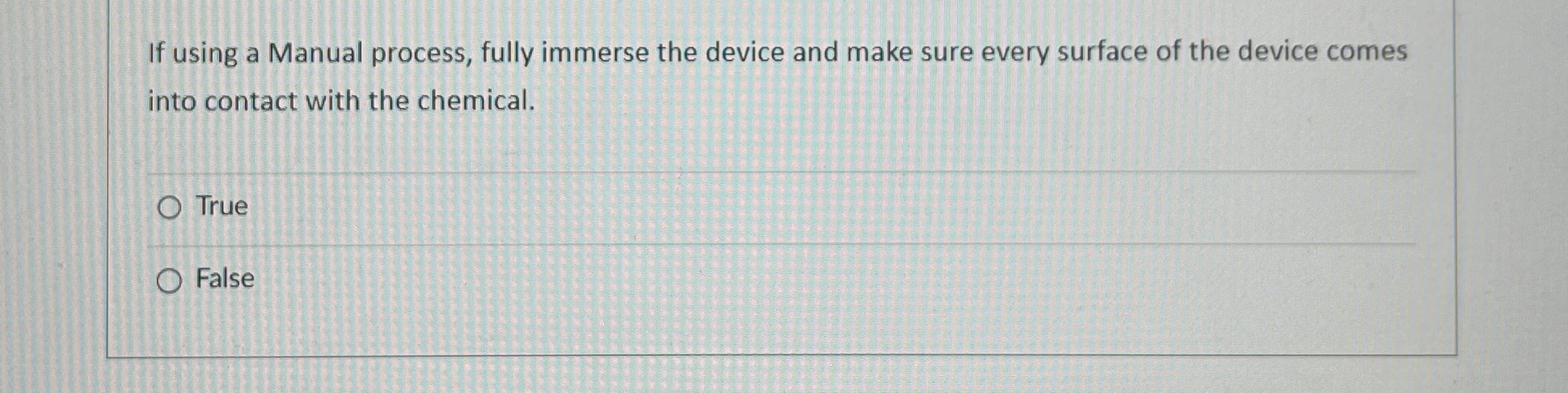 Solved If using a Manual process, fully immerse the device | Chegg.com