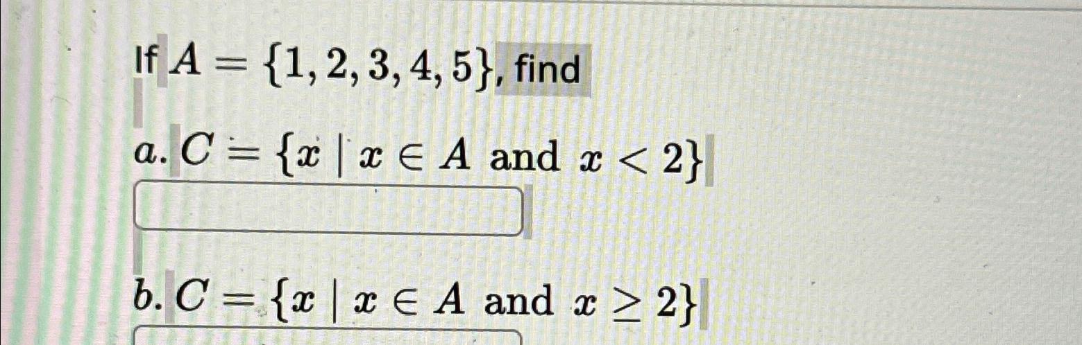 Solved If A={1,2,3,4,5}, ﻿finda. ﻿ and x
