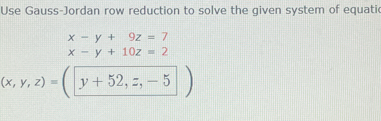 Solved Use Gauss-Jordan row reduction to solve the given | Chegg.com