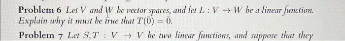 Solved Problem 6 Let V and W be vector spaces, and let L:V→W | Chegg.com