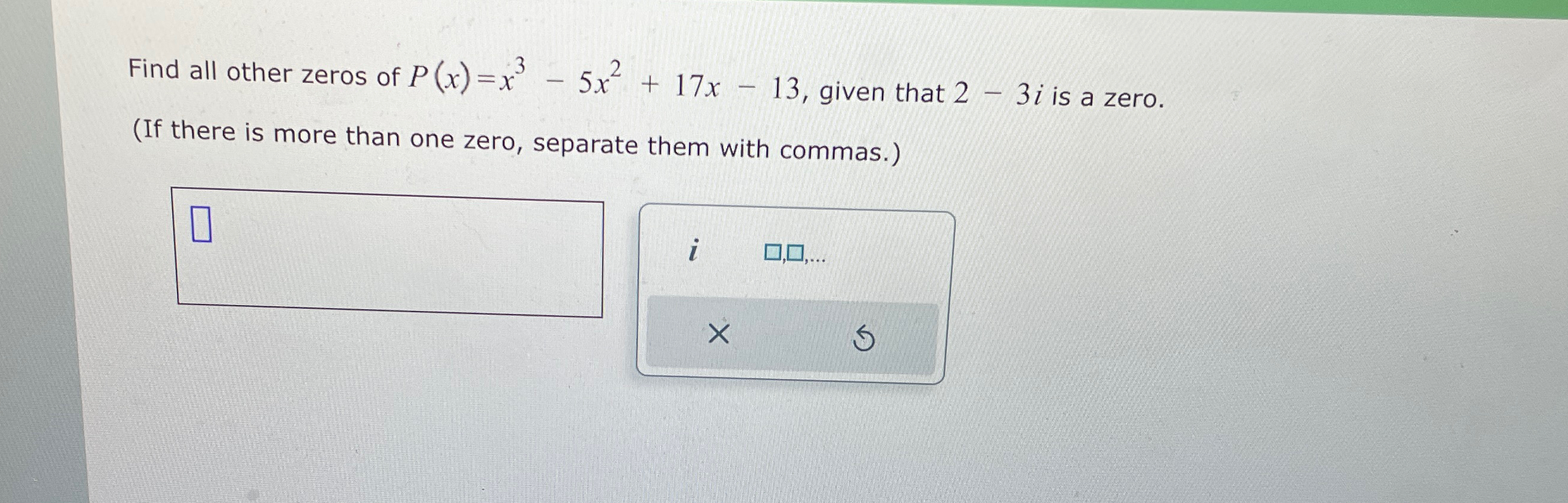 Solved Find all other zeros of P(x)=x3-5x2+17x-13, ﻿given | Chegg.com