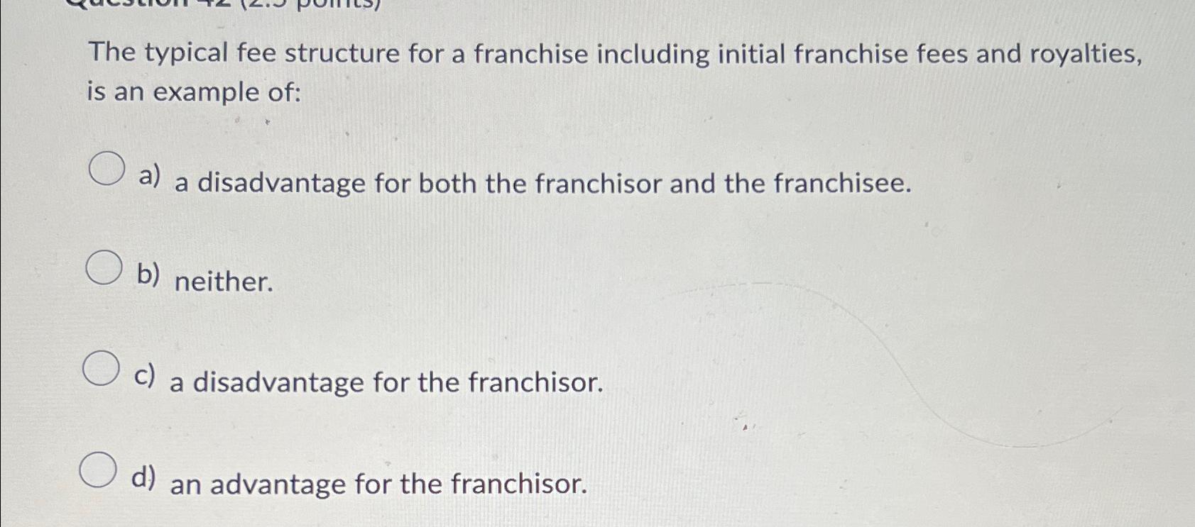 Solved The typical fee structure for a franchise including | Chegg.com