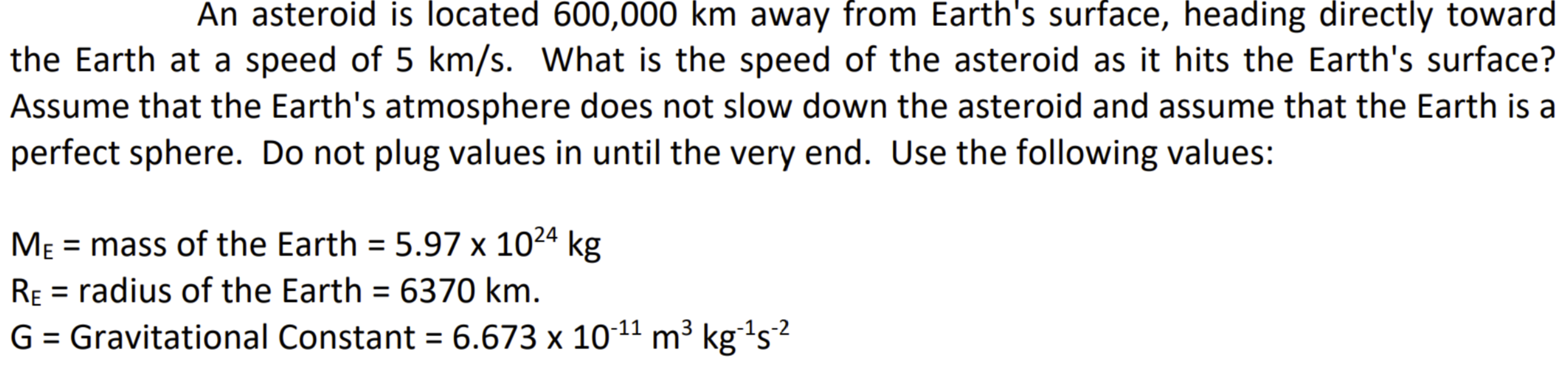 Solved An asteroid is located 600,000km ﻿away from Earth's | Chegg.com