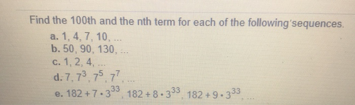 Solved Find the 100th and the nth term for each of the | Chegg.com