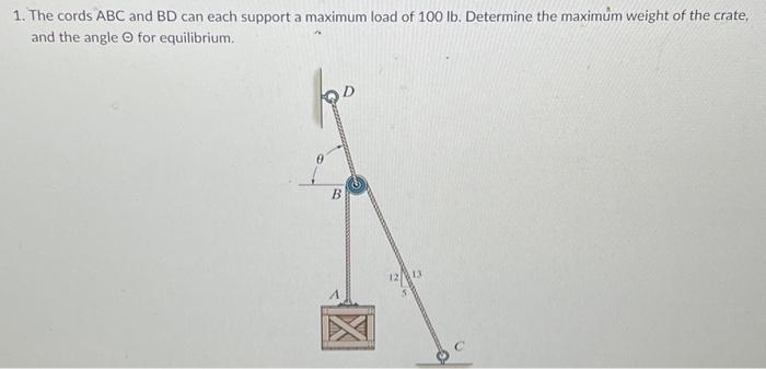 Solved 1. The cords ABC and BD can each support a maximum | Chegg.com