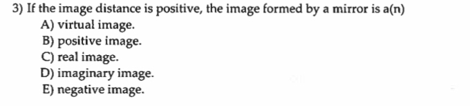 Solved If the image distance is positive, the image formed | Chegg.com