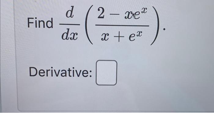 Solved dxd(x+ex2−xex) | Chegg.com