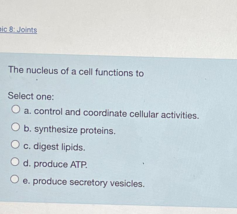 Solved The nucleus of a cell functions toSelect one:a. | Chegg.com