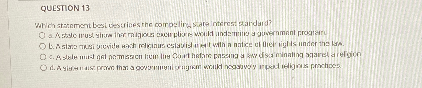 QUESTION 13Which statement best describes the | Chegg.com