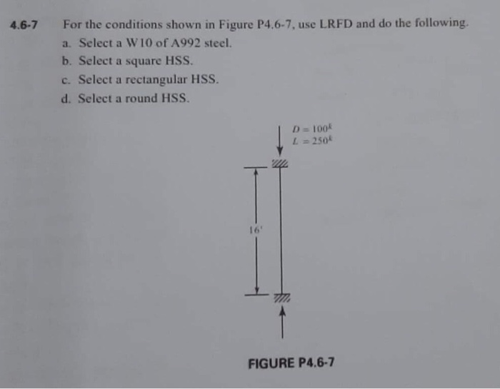 4.6-7 For the conditions shown in Figure P4.6-7, use LRFD and do the following a. Select a W10 ...