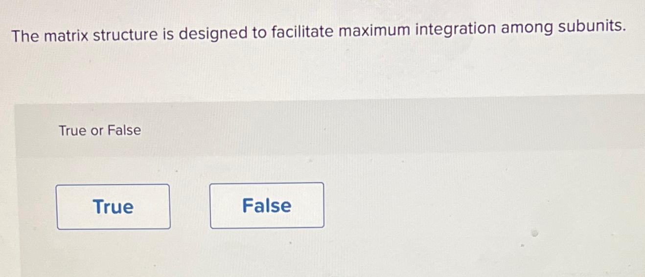 Solved The matrix structure is designed to facilitate | Chegg.com