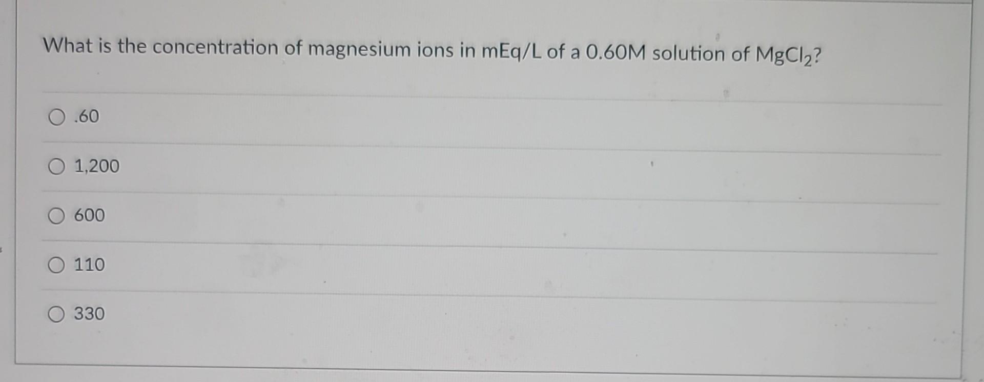 Solved What is the concentration of magnesium ions in mEq/L | Chegg.com