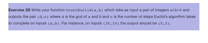 Solved Exercise 2C Write your function ExtEuclid (a,b) which | Chegg.com