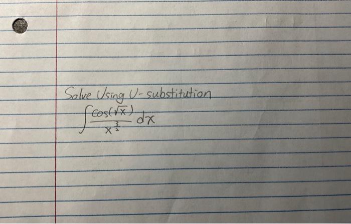 Solved Solve Using U-substitution ∫x23cos(x)dx | Chegg.com