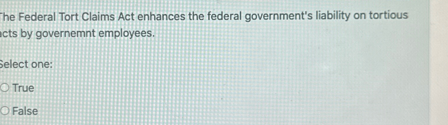 Solved he Federal Tort Claims Act enhances the federal | Chegg.com