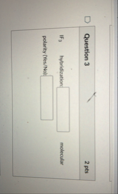Solved Question 32 ﻿ptsIF ?3hybridization: | Chegg.com