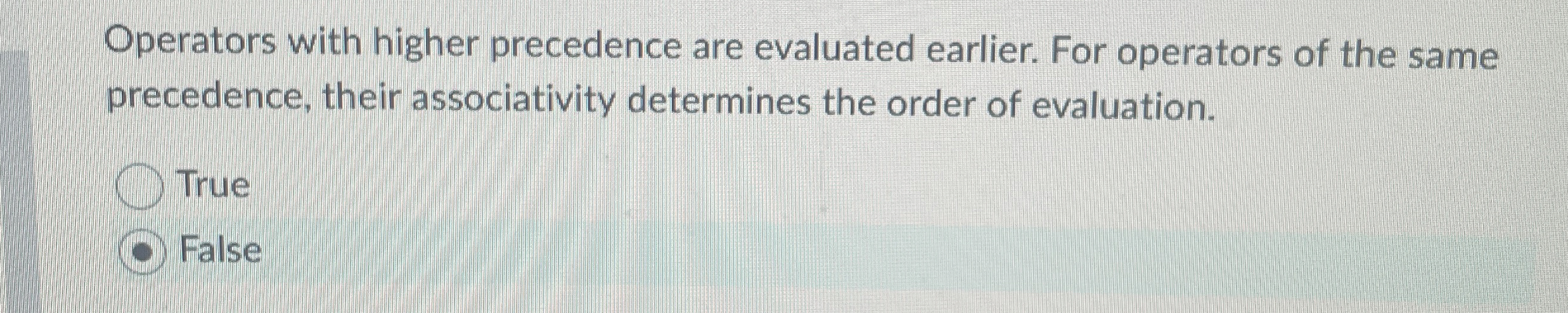 Solved Operators with higher precedence are evaluated | Chegg.com