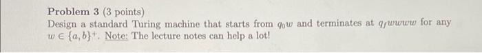 Solved Problem 3 (3 points) Design a standard Turing machine | Chegg.com