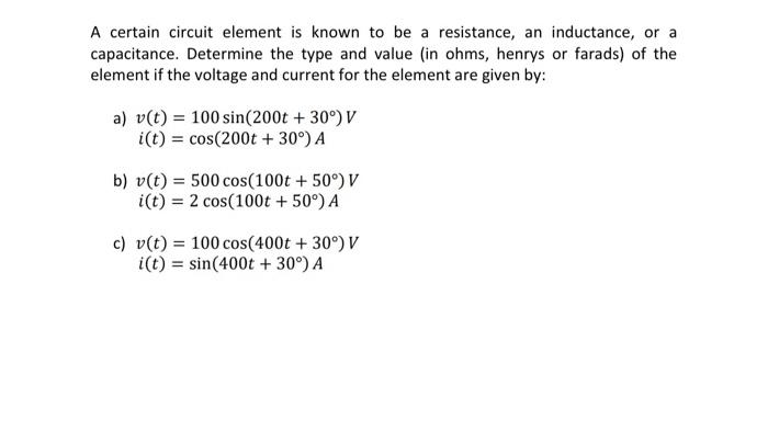 Solved A certain circuit element is known to be a | Chegg.com